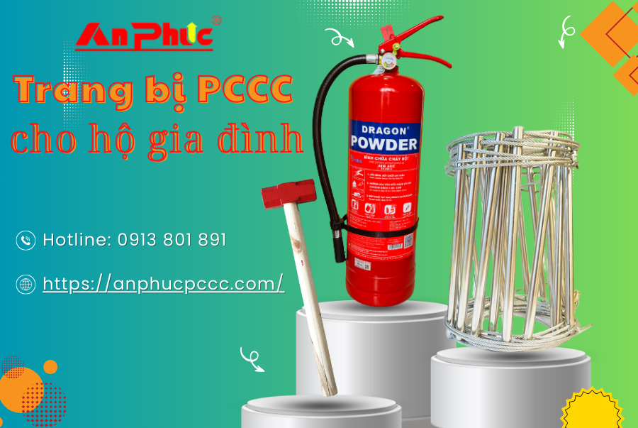 Trang bị PCCC cho hộ gia đình để bảo vệ tính mạng và tài sản của cả gia ...